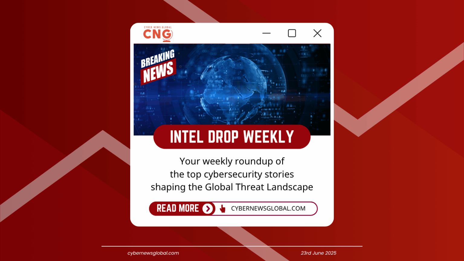 Intel Drop Weekly – 23 06 2025 – Cyber News Global